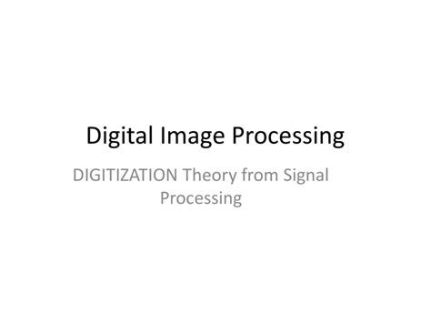 Digital Image Processing Digitization And Sampling