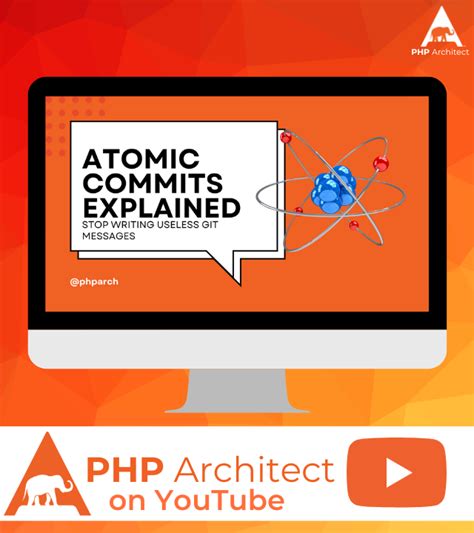 Atomic Commits Explained Stop Writing Useless Git Messages Php Architect