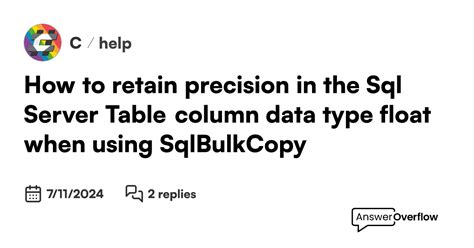 How To Retain Precision In The Sql Server Table Column Data Type Float When Using Sqlbulkcopy