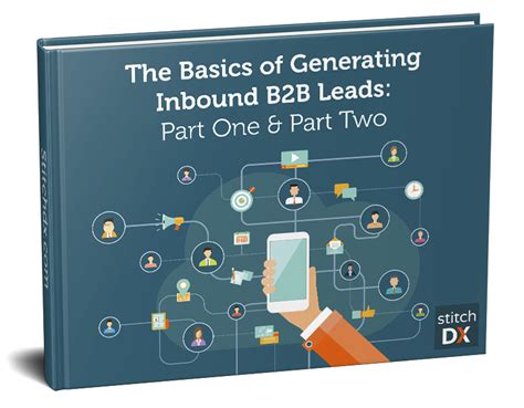 The Basics Of Generating Inbound B2b Leads Stitchdx