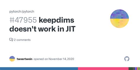 Keepdims Doesnt Work In Jit · Issue 47955 · Pytorchpytorch · Github