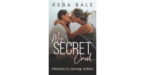 My Secret Crush Friends To Lovers 6 By Reba Bale