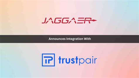 JAGGAER Announces Integration With Trustpair Martech Edge Best News