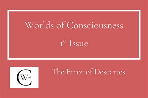The Error Of Descartes I Would Like To Discuss The Error Of By