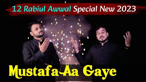 Mustafa Aa Gaye Hai Ft Najme Hasan Pratapgarhi And Danish Nadeem Youtube