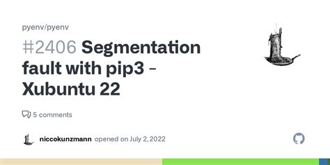 Segmentation Fault With Pip3 Xubuntu 22 Issue 2406 Pyenv Pyenv