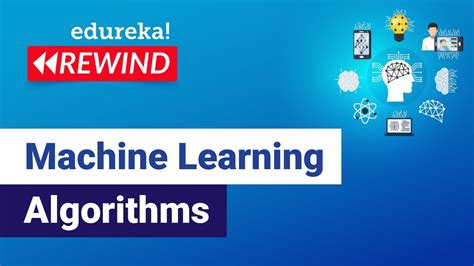 Machine Learning Algorithms Machine Learning Tutorial Ml Training Edureka Mlds Rewind