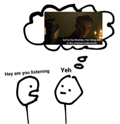 Head Empty Just Freddy Being The Best Kaz Brekker We Could Ever Have Scrolller