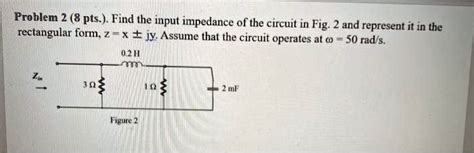 Problem 2 8 Pts Find The Input Impedance Of The Circuit