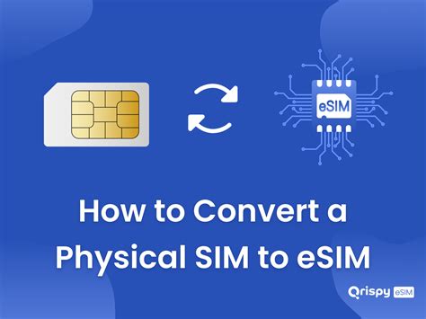 How To Convert A Physical Sim To Esim Qrispy Esim