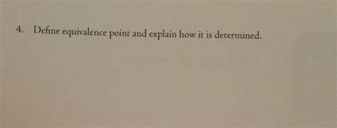 Solved Define Equivalence Point And Explain How It Is