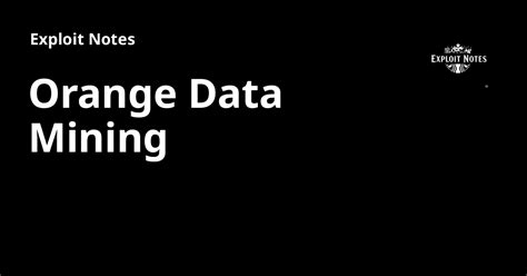 Orange Data Mining Exploit Notes