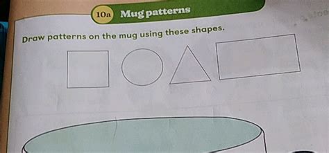 Draw Patterns On The Mug Using These Shapes Studyx