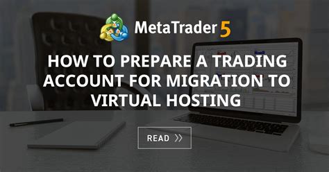 How To Prepare A Trading Account For Migration To Virtual Hosting Mql5 Articles