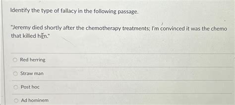 Solved Identify The Type Of Fallacy In The Following
