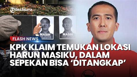 BREAKING NEWS KPK Klaim Deteksi Lokasi Harun Masiku Dalam Sepekan Ini