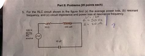 Solved Part Ii Problems 20 Points Each For The Rlc Circuit Shown In