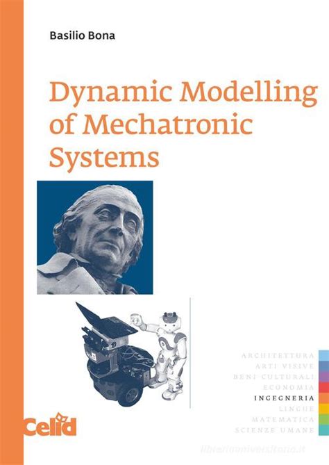Dynamic Modelling Of Mechatronic Systems Basilio Bona Libro Celid