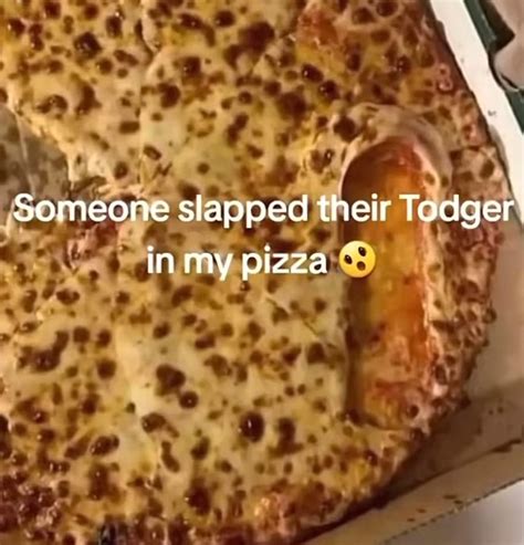 Todger Pizza R Comedyheaven