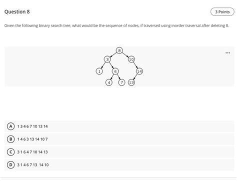 Solved Question 8 3 Points Given The Following Binary Search Chegg