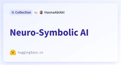 Neuro Symbolic Ai A Hannaabiakl Collection