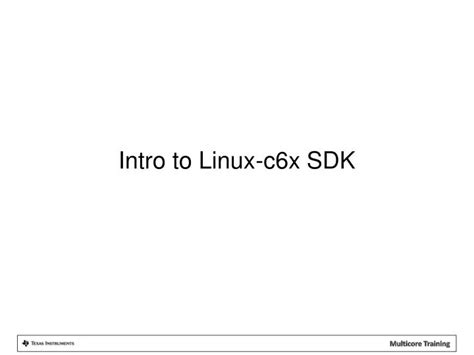 PPT Intro To Linux C X SDK PowerPoint Presentation Free Download ID