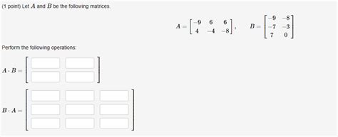 Solved Point Let A And B Be The Following Matrices Chegg