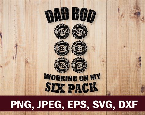 Dad Bod Working On My Six Pack Svg Funny Dad Svg Daddy Svg Etsy