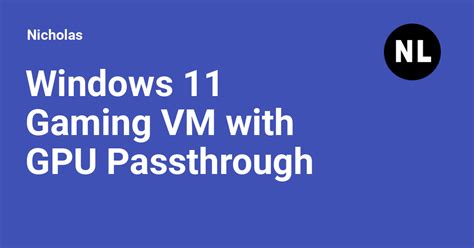 Windows Gaming Vm With Gpu Passthrough On Fedora Linux Nicholas