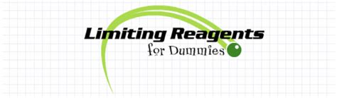 Finding The Limiting Reagent Limiting Reagents For Dummies