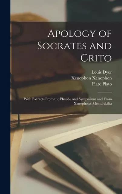 Apology Of Socrates And Crito With Extracts From The Phaedo And
