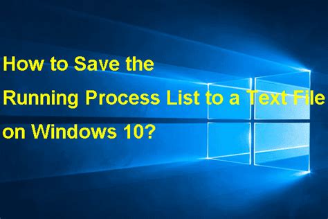 How To Save The Running Processes List To A Text On Windows Minitool