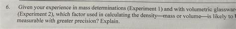 Solved Given Your Experience In Mass Determinations