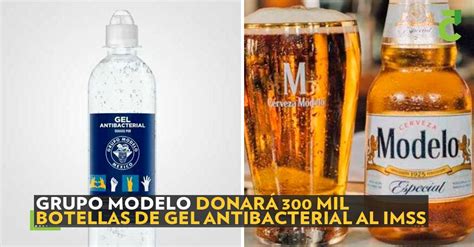 Grupo Modelo Donará 300 Mil Botellas De Gel Antibacterial Al Imss