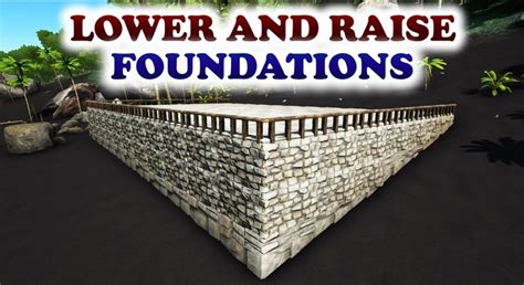 ARK HOW TO BUILD ON UNEVEN GROUND Lowering Raising Foundations Ark Survival Evolved Ark