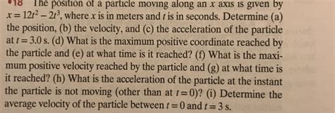 Solved The Position Of A Particle Moving Along An X Axis Chegg Com