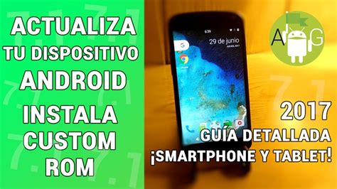 Actualizar Android Instala Custom ROM En Cualquier Dispositivo 2017