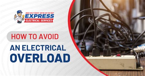 How to Avoid an Electrical Overload 𝗘𝘅𝗽𝗿𝗲𝘀𝘀 𝗘𝗹𝗲𝗰𝘁𝗿𝗶𝗰𝗮𝗹 𝗦𝗲𝗿𝘃𝗶𝗰𝗲𝘀