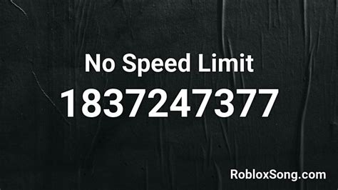 No Speed Limit Roblox Id Roblox Music Codes