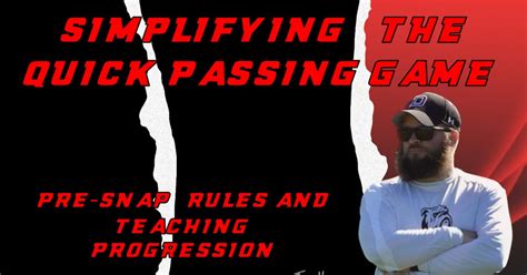 Simplifying The Quick Passing Game Pre Snap Rules And Teaching Progr