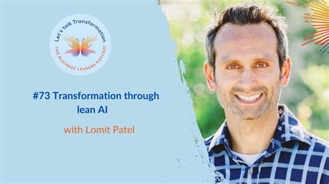 Transformation Through Lean Ai With Lomit Patel Transform For Value