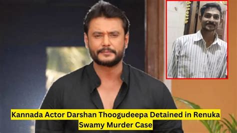 Kannada Actor Darshan Thoogudeepa Detained In Renuka Swamy Murder Case