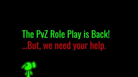 The Pvz Role Play Is Back But We Need Your Help Youtube