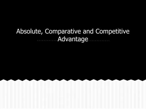 PPT Comparative Vs Absolute Advantage PowerPoint Presentation Free Download ID 5795207