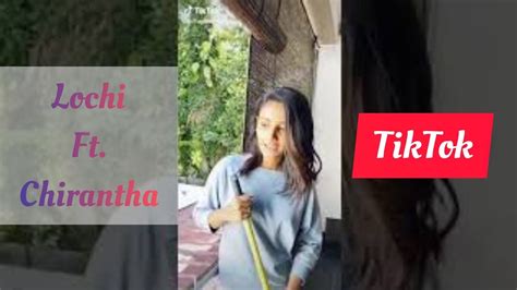 Lochi Ft Chirantha Tik Tok Youtube