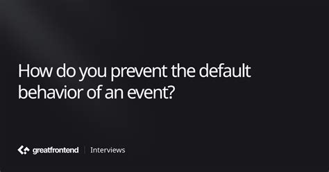 How Do You Prevent The Default Behavior Of An Event Quiz Interview