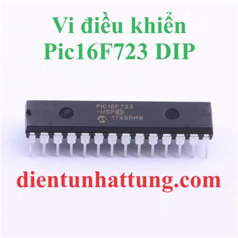 pic16f723 dip vi ĐiỀu khiỂn hỌ pic cỦa microchip