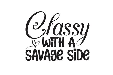 Premium Vector Classy With A Savage Side Svg