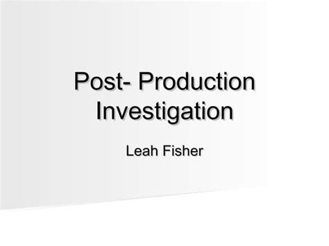 Post Production Investigation Ppt Video Production Content Production