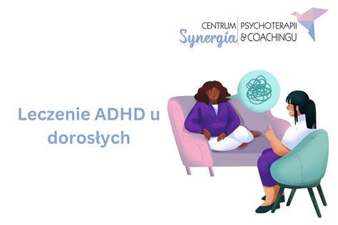 ADHD u dorosłych objawy diagnoza i leczenie Synergia Blog